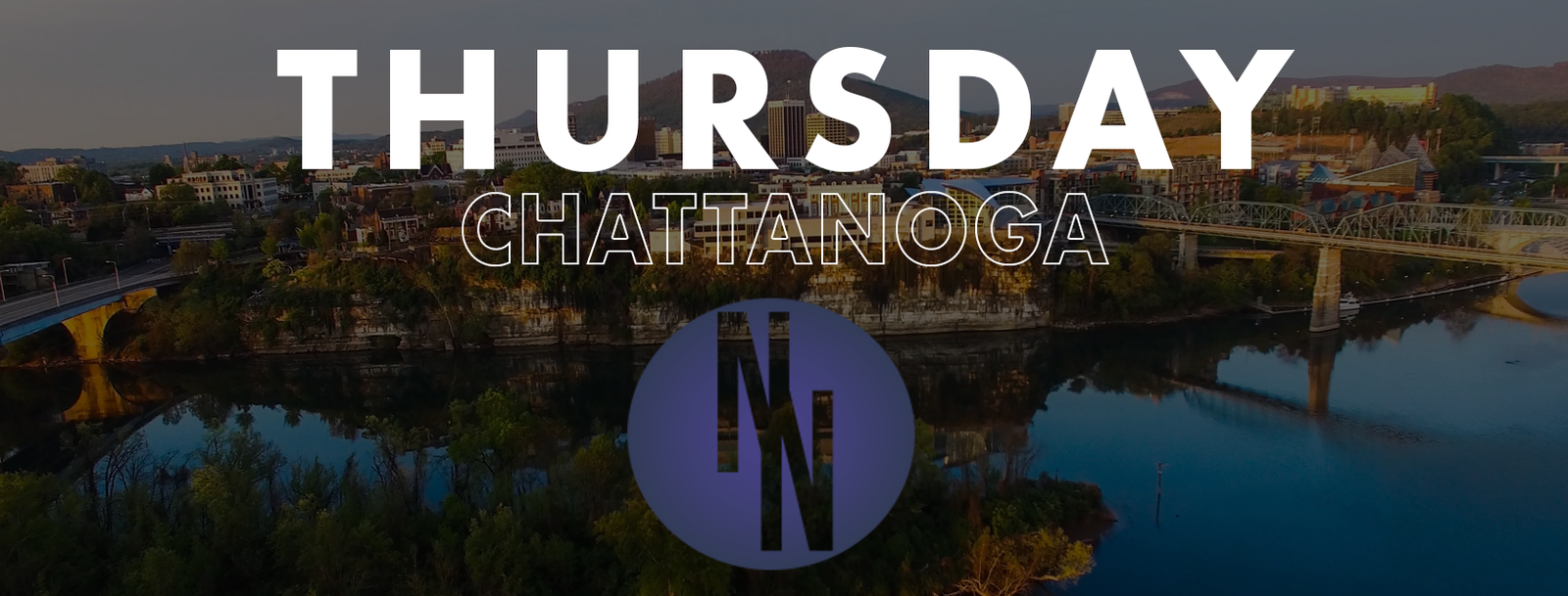 Thursday - Nooga Nightlife
